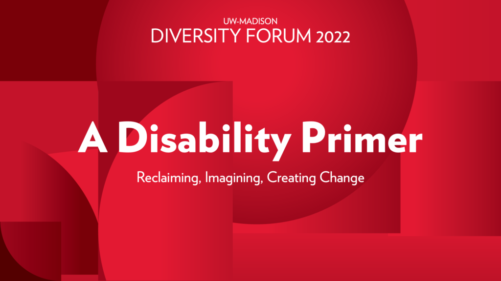 A Disability Primer: Reclaiming, Imagining, Creating Change – Diversity ...