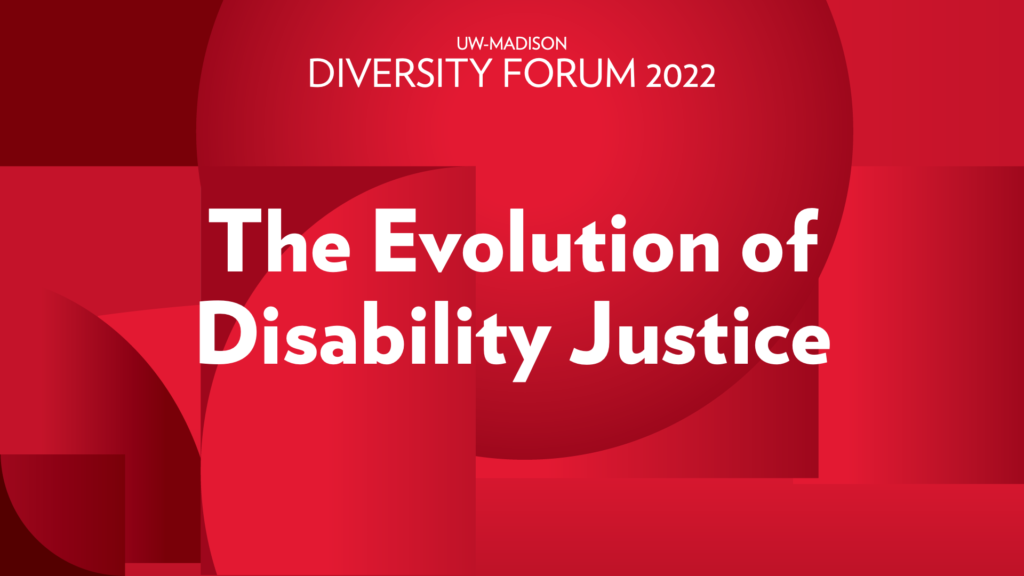 The Evolution of Disability Justice – Diversity Forum – UW–Madison